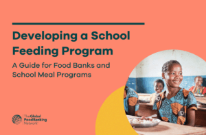 Developing a School Feeding Program | The Global FoodBanking Network