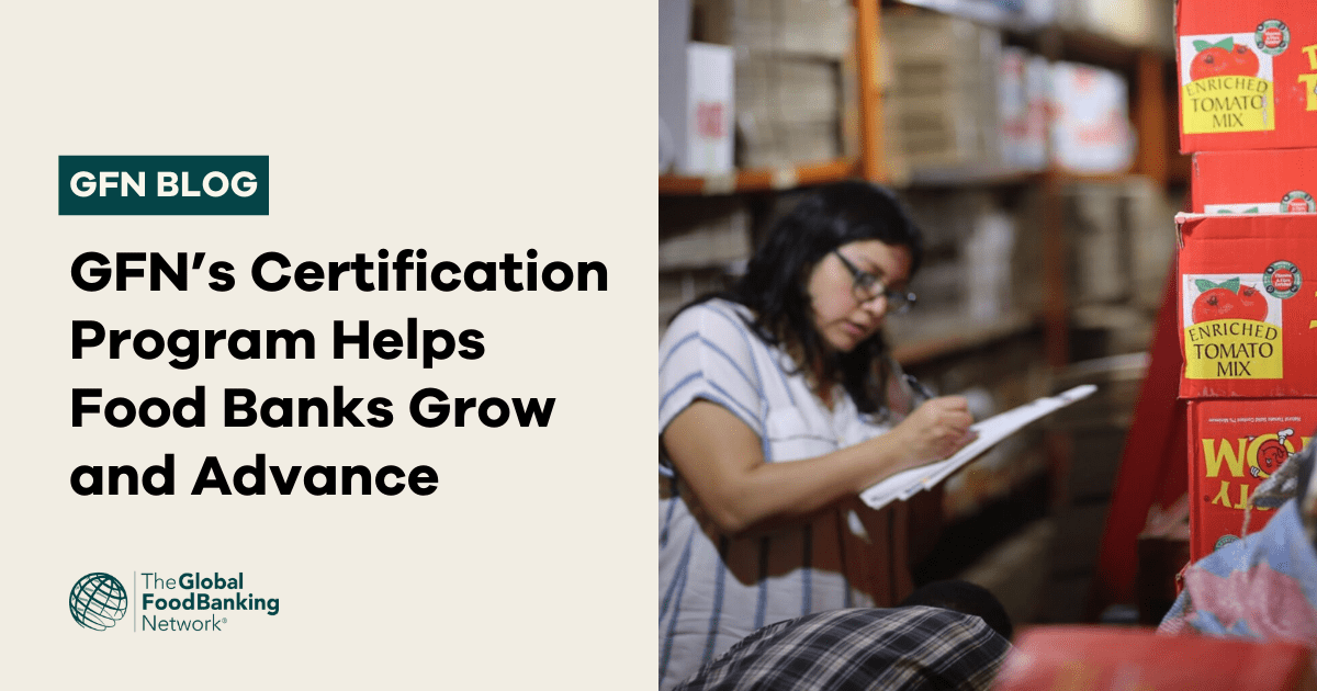 GFN’s Certification Program Helps Food Banks Grow and Advance | The ...